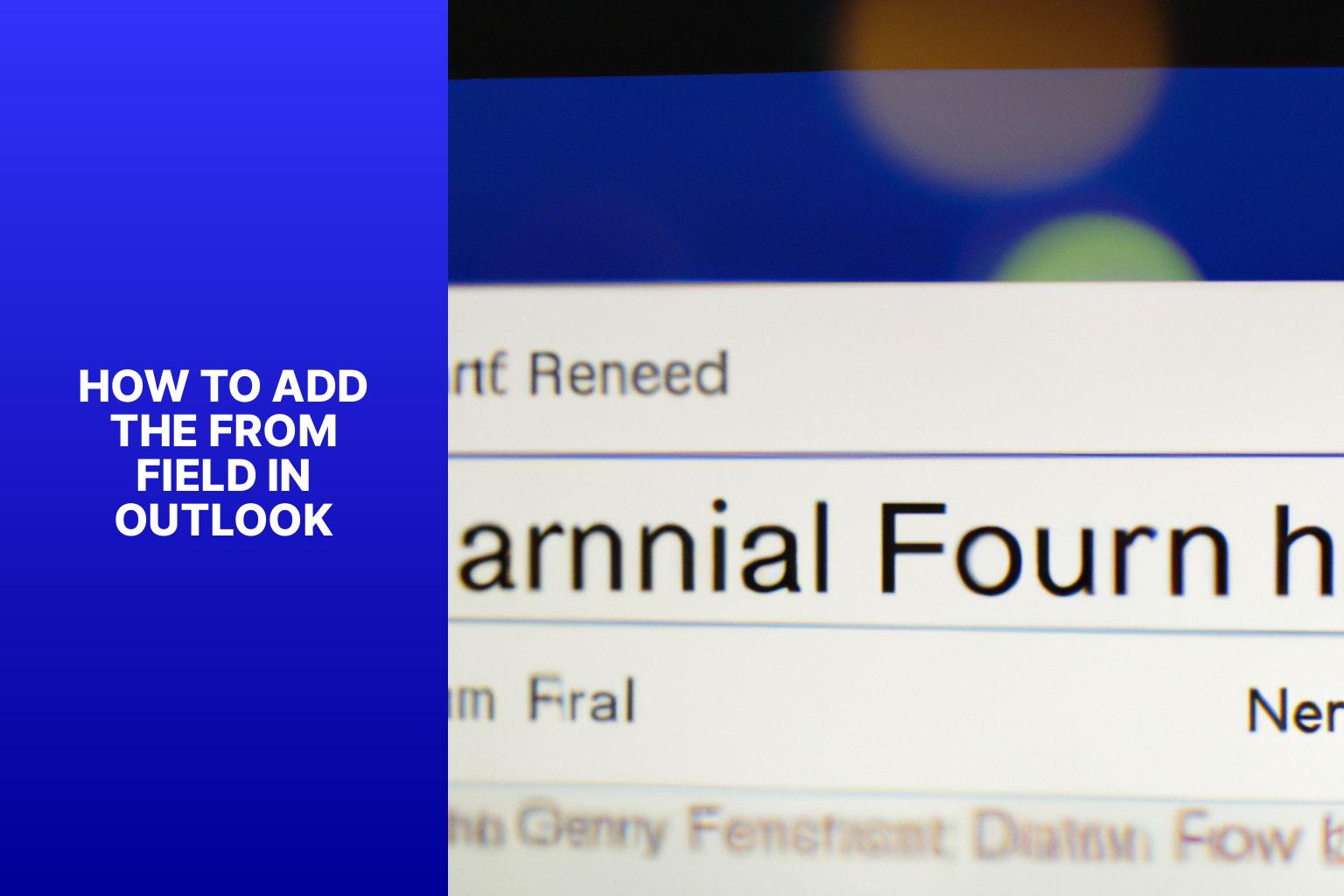 Add The From Field In Outlook Step by Step Guide